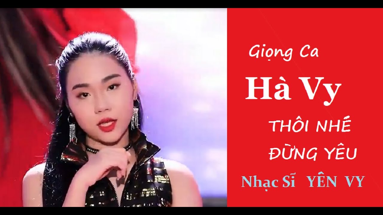 THÔI NHÉ ĐỪNG YÊU - GIỌNG CA HÀ VY - TANGO - - YouTube