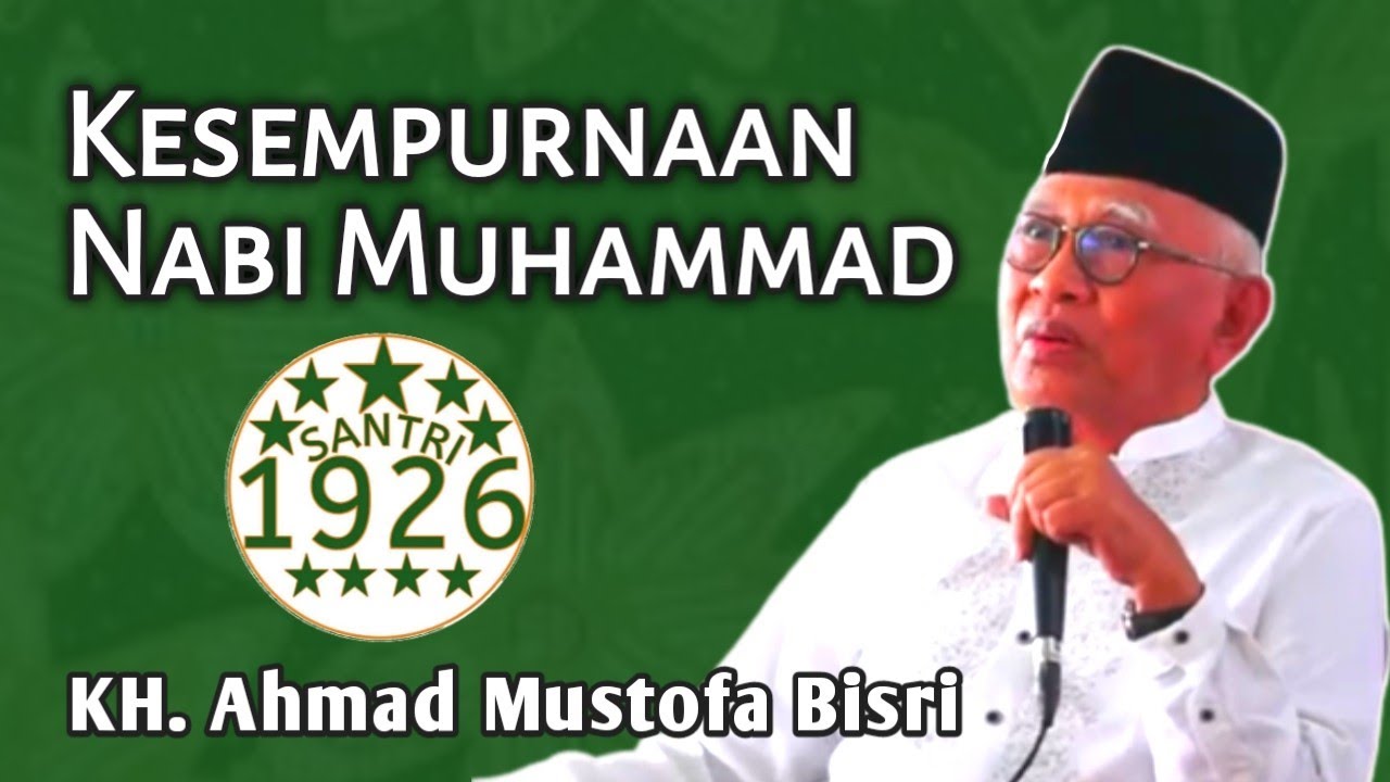 Kesempurnaan Nabi Muhammad | Gus Mus | KH. Ahmad Mustofa Bisri - YouTube