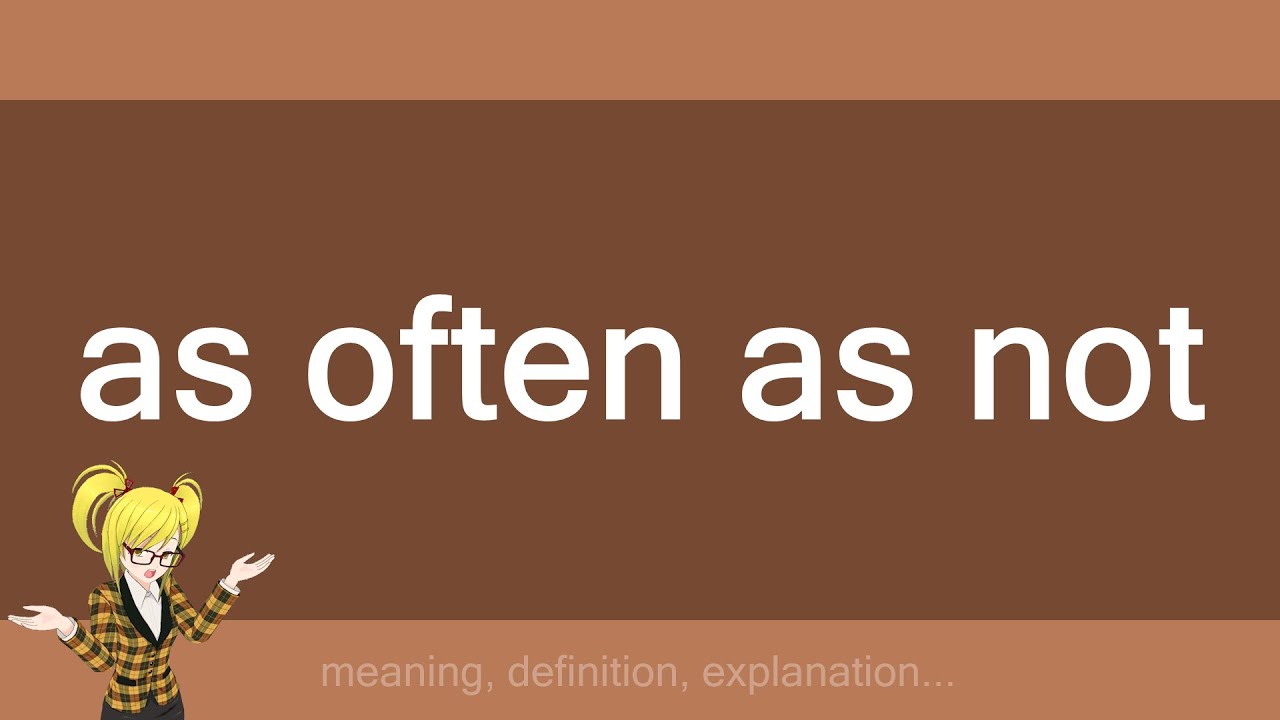 as often as not - YouTube