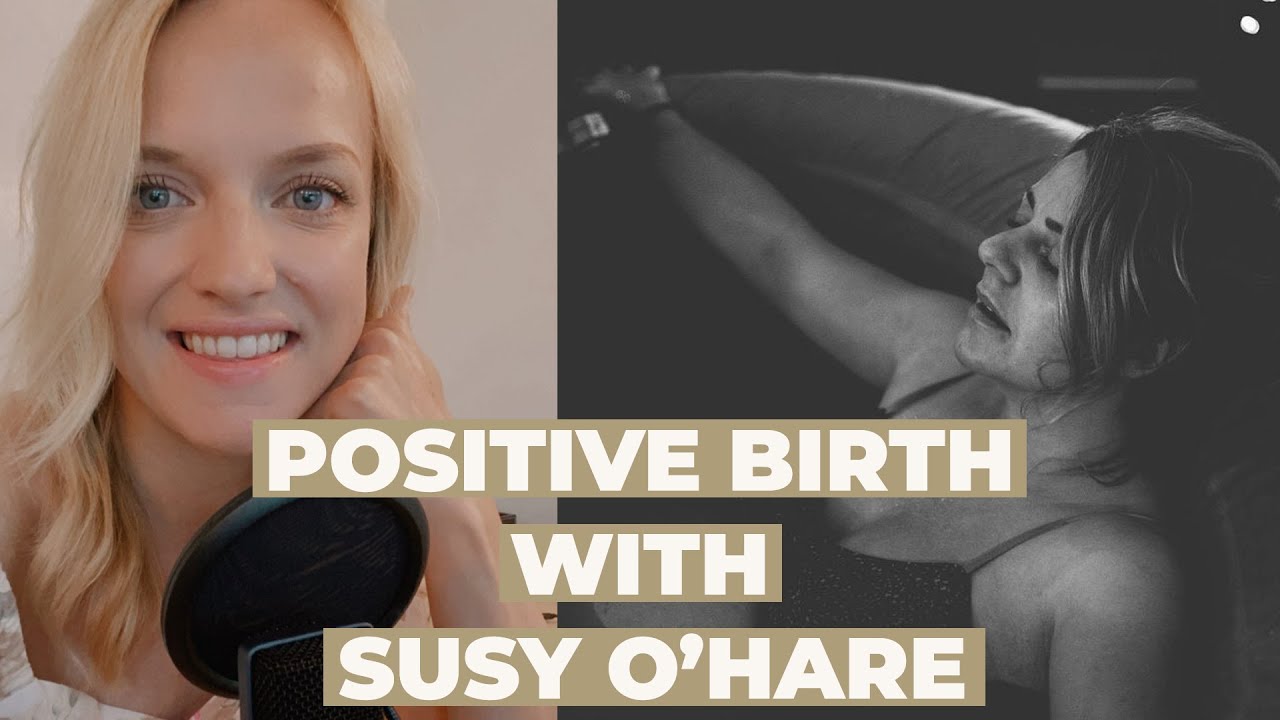 Positive Birth with Susy O'Hare - YouTube