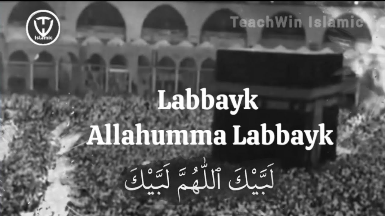 Labaik Allahhumma Labaik | Hajj Talbiya | With Beautiful Voice | Hajj ...