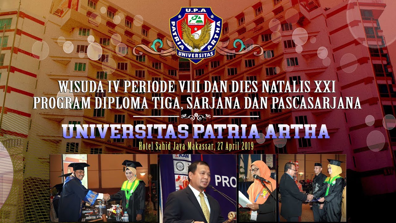 Wisuda Sarjana Universitas Patria Artha 2019 [University Commencement ...