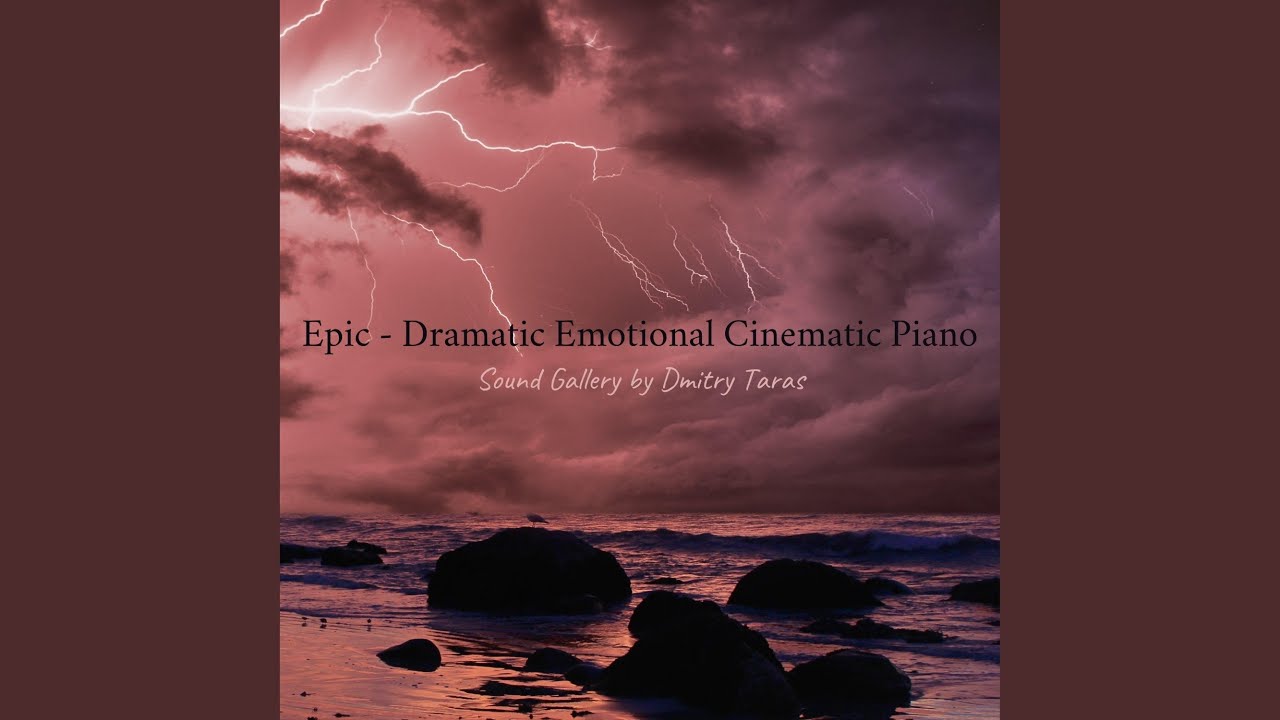Epic - Dramatic Emotional Cinematic Piano - YouTube
