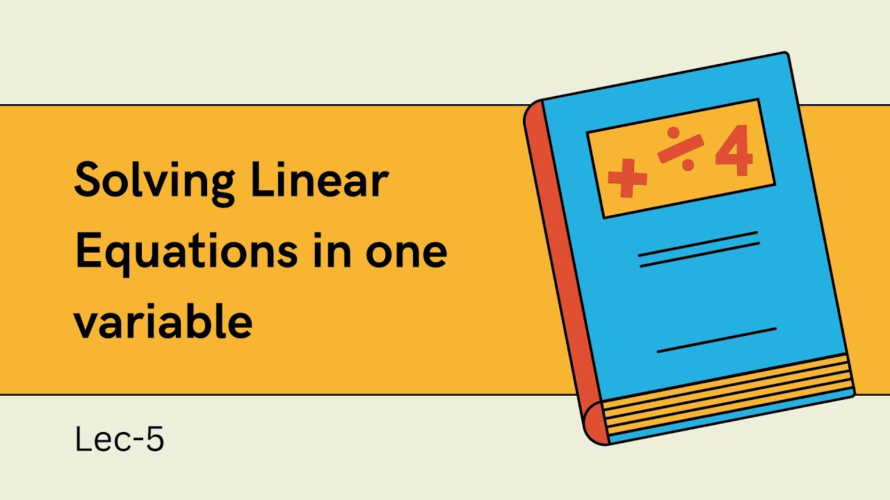 Linear Equations In One Variable: Practice With Lecture 5 From Junior ...
