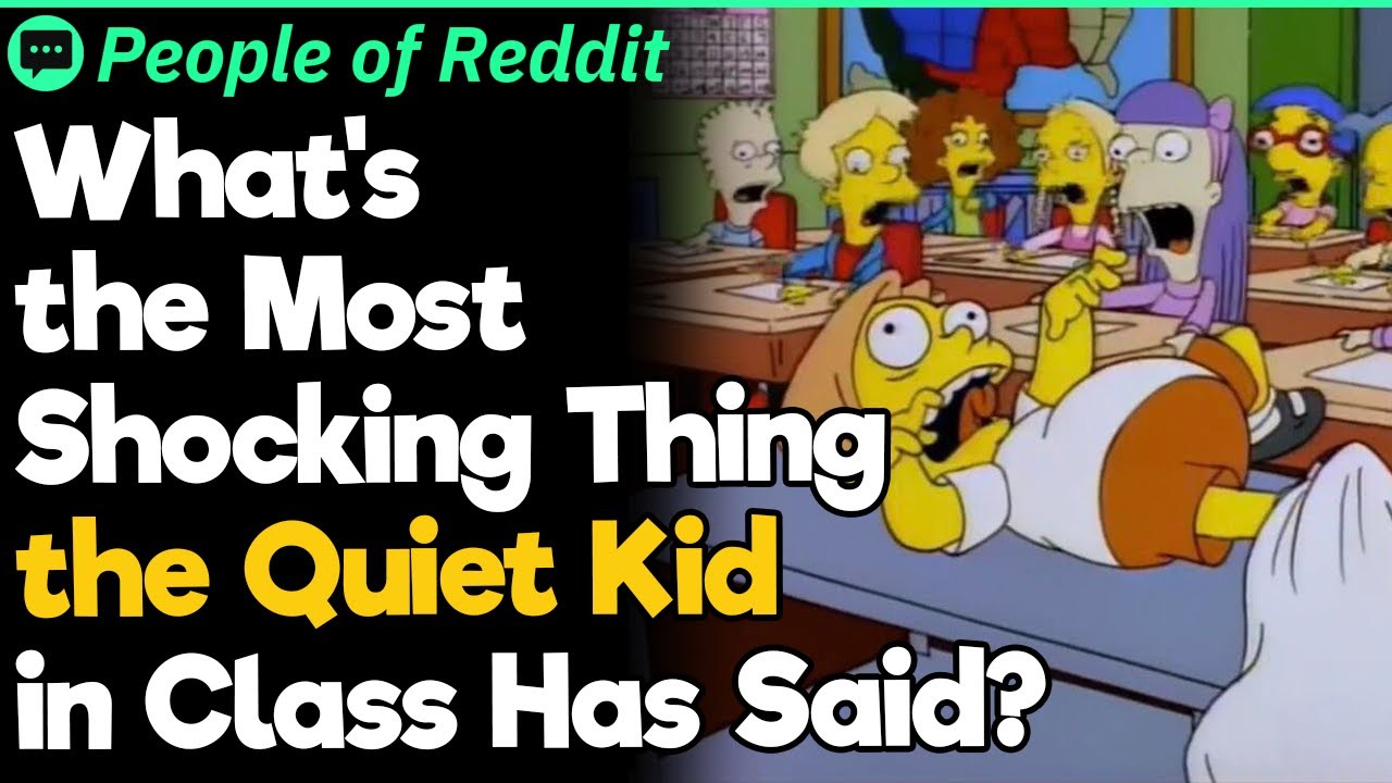 What's the Most Shocking Thing the 'Quiet Kid' in Class Has Said? - YouTube