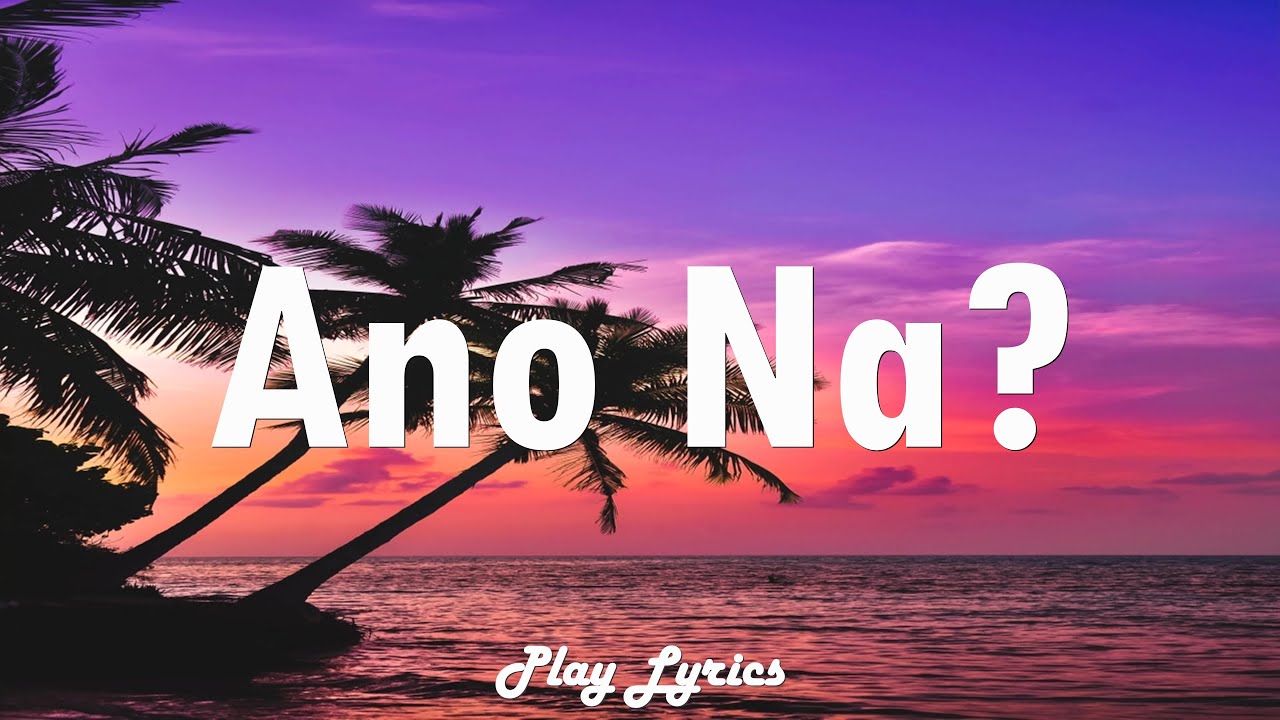 Ano Na? - Calvin & Kiyo Lyrics "Para kang bahaghari" - YouTube