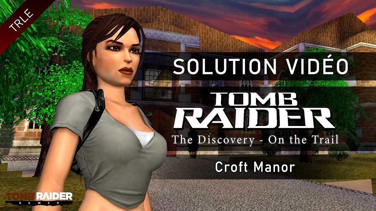 [TRLE] Tomb Raider The Discovery - Episode 1 : On the Trail (2015 ...