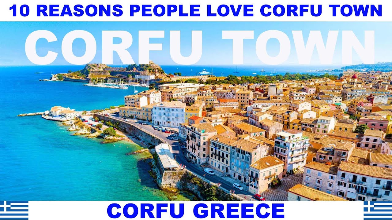 10 REASONS PEOPLE LOVE CORFU TOWN ON CORFU ISLAND GREECE - YouTube