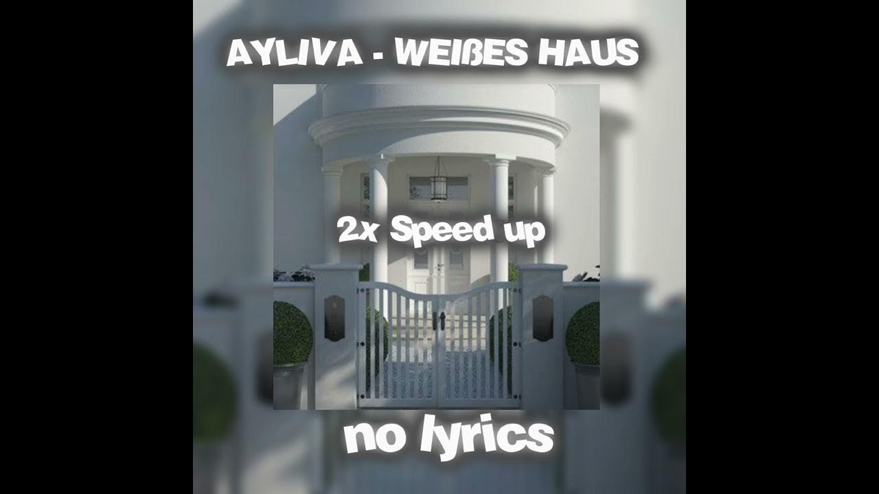 AYLIVA - WEIßES HAUS ||2 x speed|| ️lyrics - YouTube