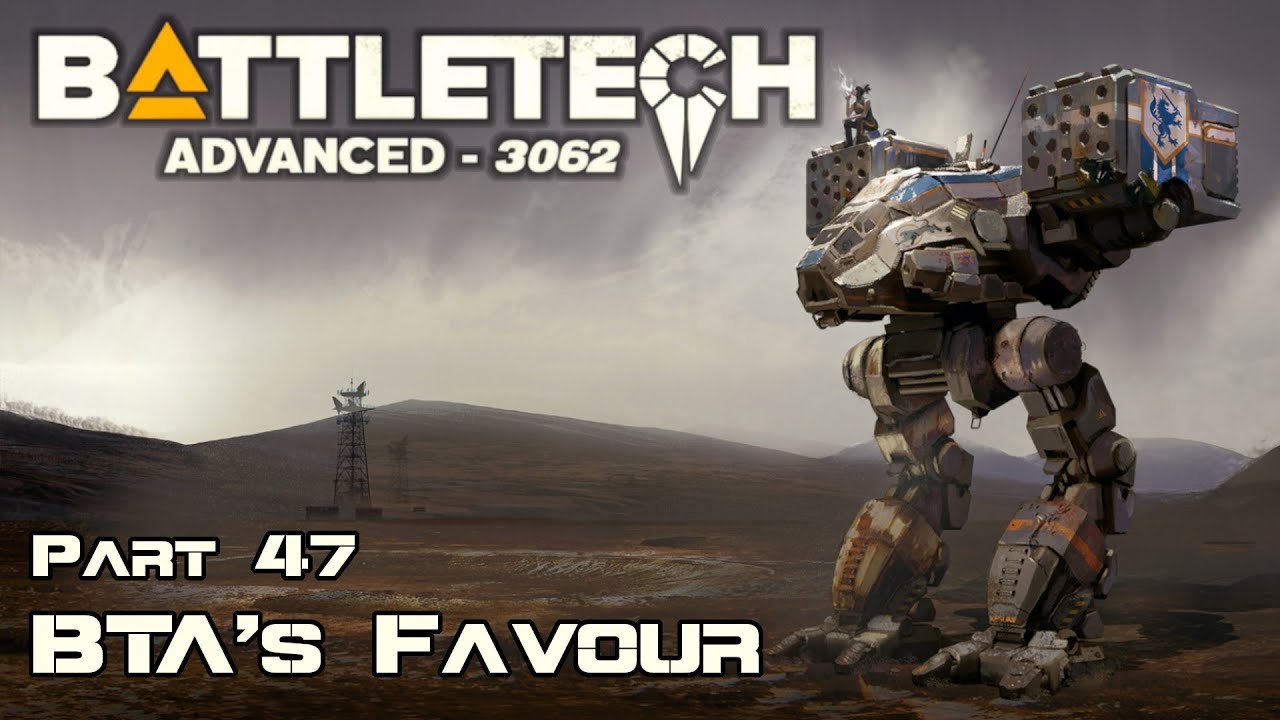 BTA's Favour - Part 47 - BattleTech Advanced 3062 - YouTube