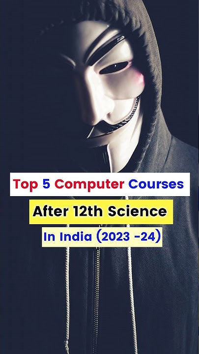 Top 5 Computer courses after 12th science in india 2023-24 # ...
