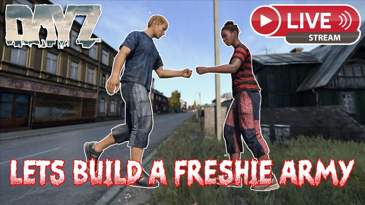 DayZ | Let's start a FRESHIE ARMY - YouTube