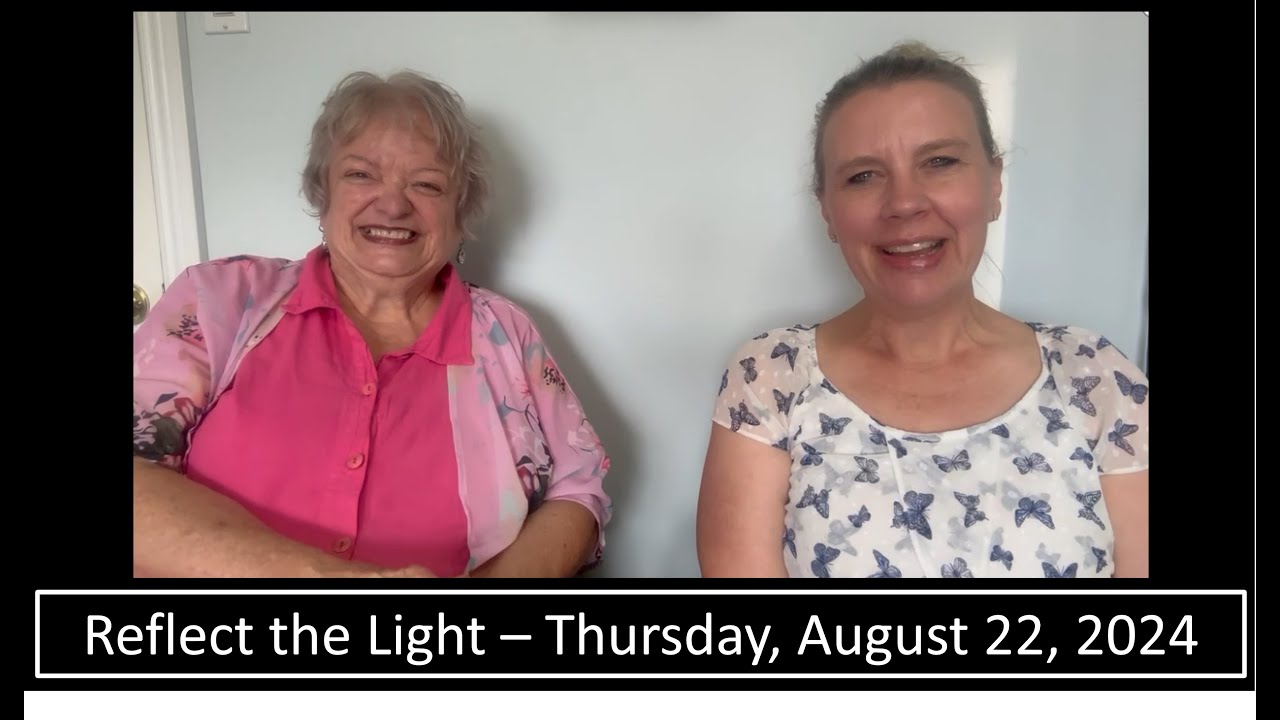 Reflect the Light (Thursday, August 22, 2024) - YouTube