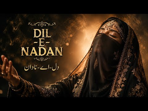 Dil-E-Nadan 💔 (دلِ نادان) – Heart Touching Arabic Sufi Sad Song | Ishq Ka Dard