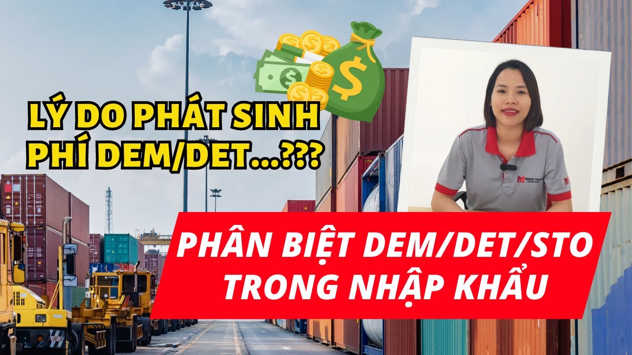 DEM, DET, STORAGE LÀ GÌ? ~ PHÂN BIỆT DEM/DET/STO TRONG NHẬP KHẨU || VẬN ...