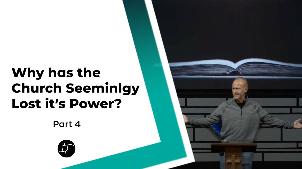 Why has the Church Seemingly Lost it's Power? Party 4 - YouTube
