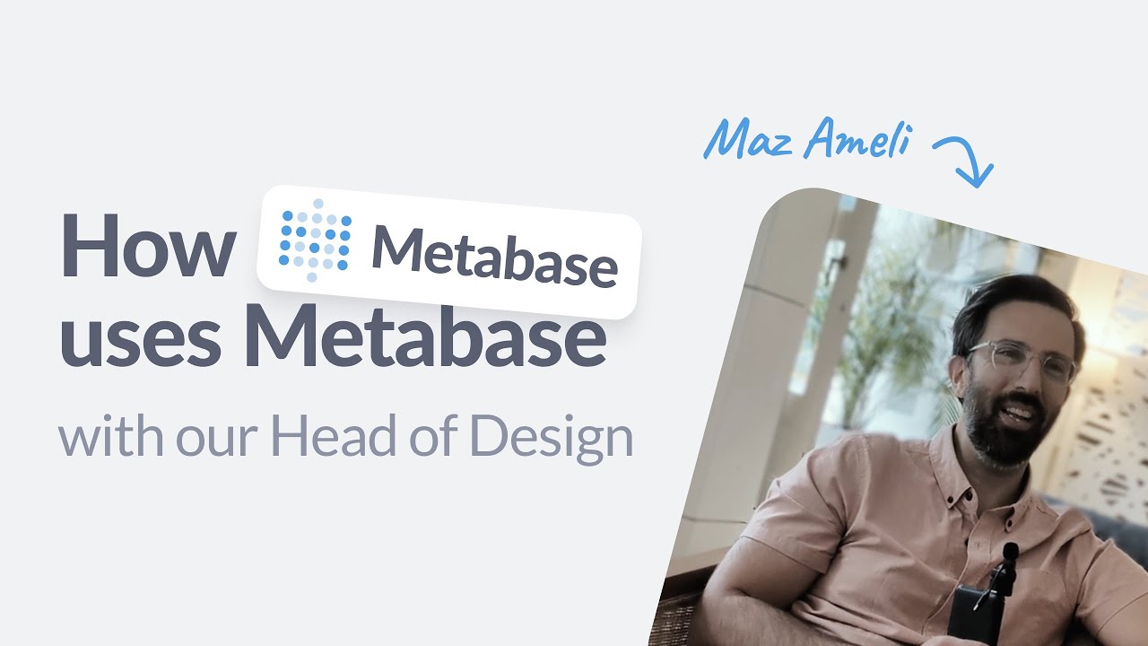 How Metabase uses Metabase - With Maz Ameli, Head of Design. - YouTube