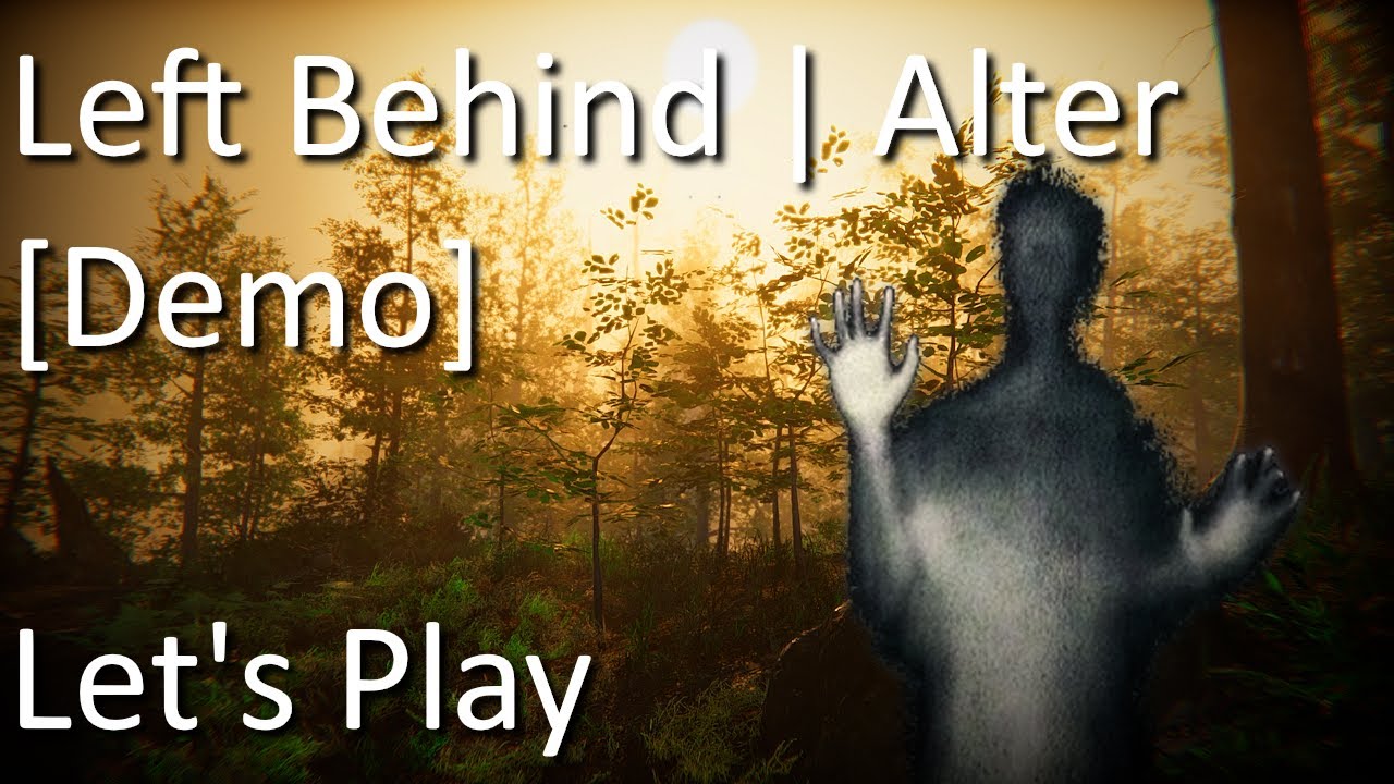 Left Behind | Alter [DEMO] | Horror Game Let's Play - YouTube
