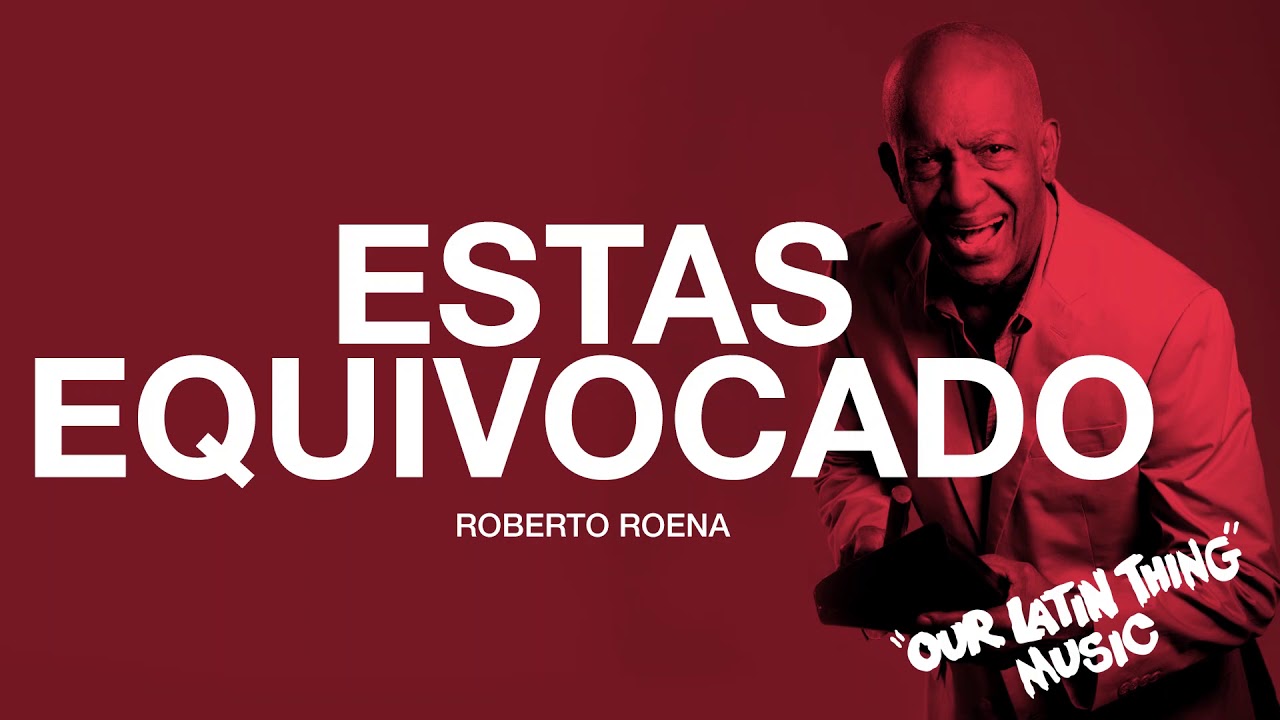 ESTAS EQUIVOCADO - ROBERTO ROENA - YouTube