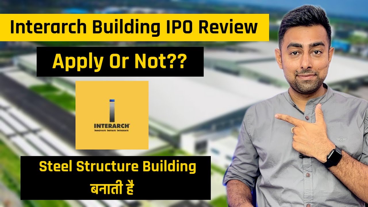Interarch Building Products IPO Review | Apply Or Not?? | Jayesh Khatri ...