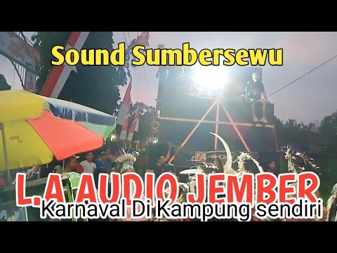LA AUDIO JEMBER SOUND SUMBER SEWU PULANG KAMPUNG JADI PERHATIAN WARGA ...