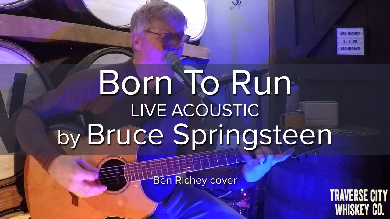 Born To Run - live acoustic - by Bruce Springsteen | Ben Richey cover ...