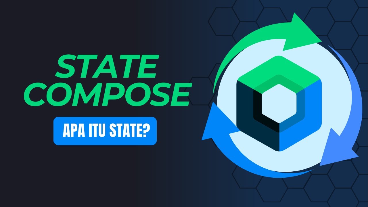 #14 MENGENAL STATE PADA JETPACK COMPOSE - BELAJAR ANDROID JETPACK ...