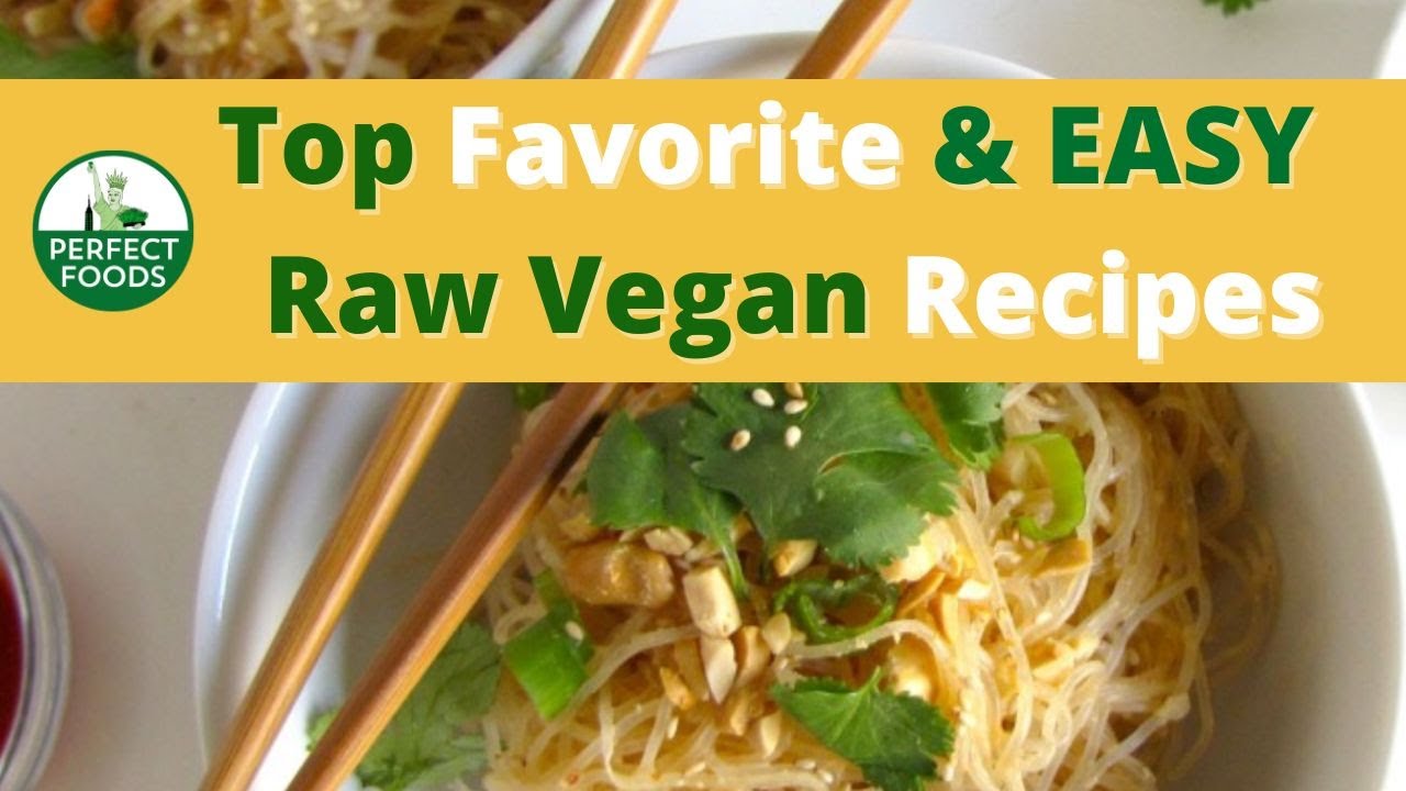 Top Easy Favorite Raw Vegan Recipes - Pad Thai, Smoothies Etc.- By ...