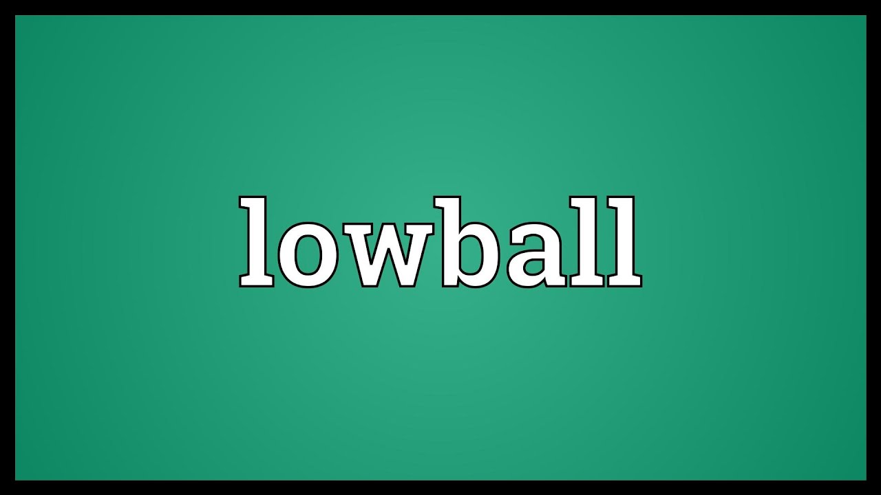 Lowball Meaning - YouTube