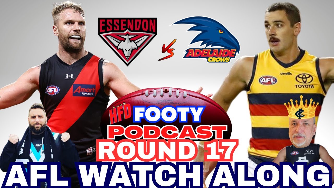 AFL WATCH ALONG | ROUND 17 | ESSENDON BOMBERS vs ADELAIDE CROWS - YouTube