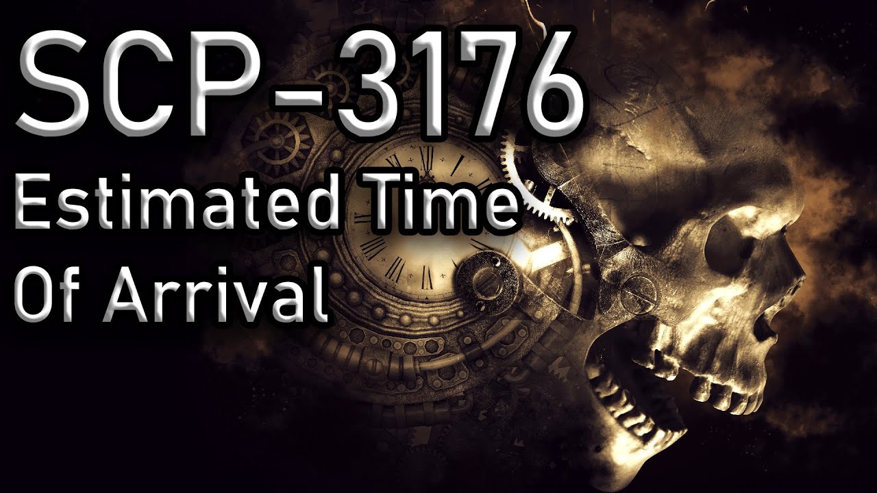 SCP-3176 - "Estimated Time Of Arrival" : Temporal SCP - E̶u̶c̶l̶i̶d ...