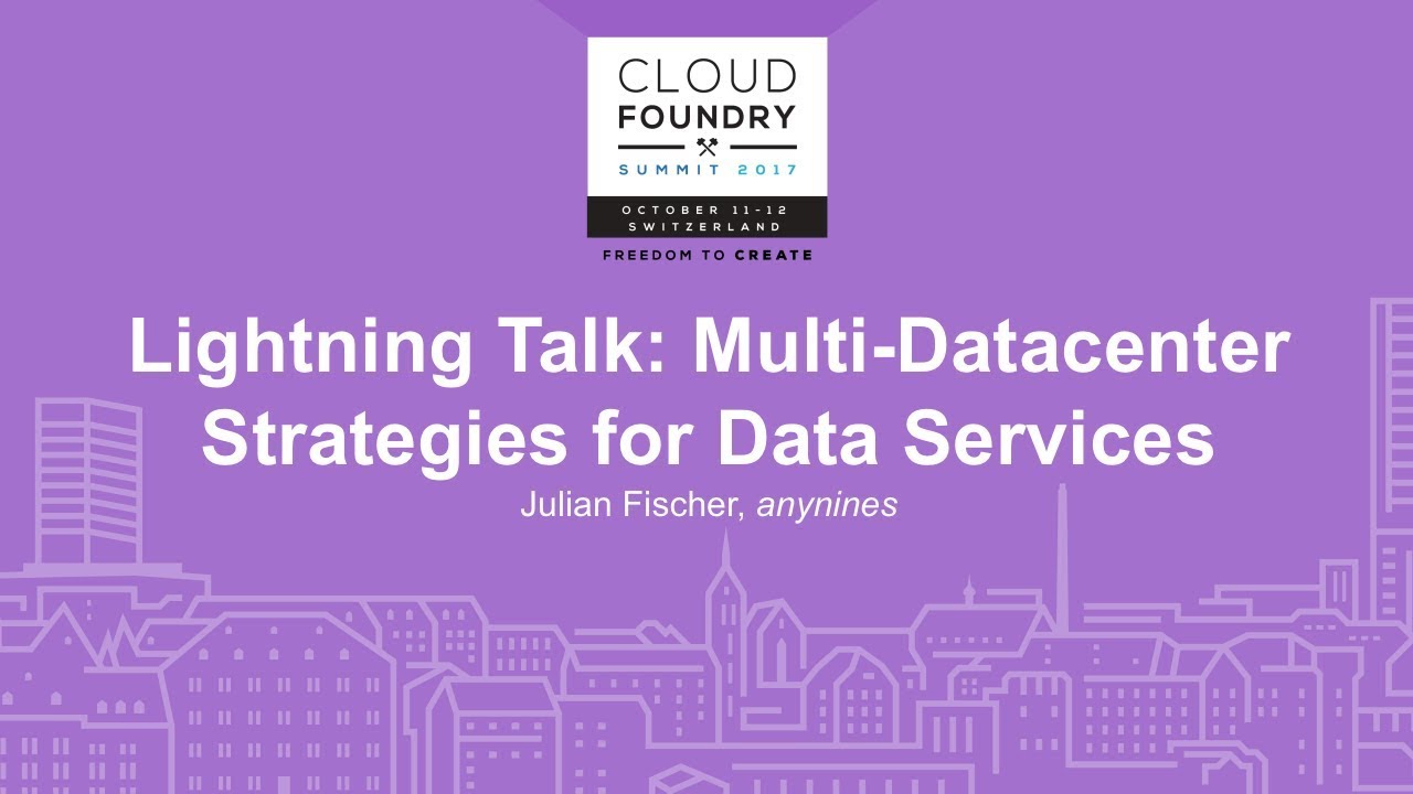 Lightning Talk Multi Datacenter Strategies For Data Services Julian Fischer Anynines Youtube 8791