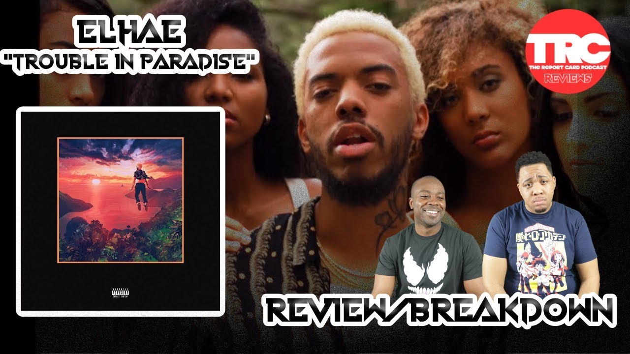 Elhae "Trouble In Paradise" Album Review *Honest Review* - YouTube