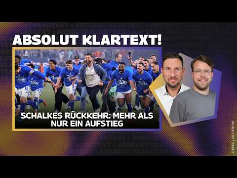 Schalkes emotionale Rückkehr: Mehr als nur ein Aufstieg 💙 | ABSOLUT KLARTEXT