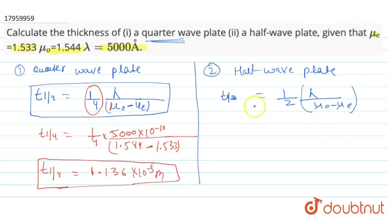 Calculate the thickness of (i) a quarter wave plate (ii) a half-wave ...