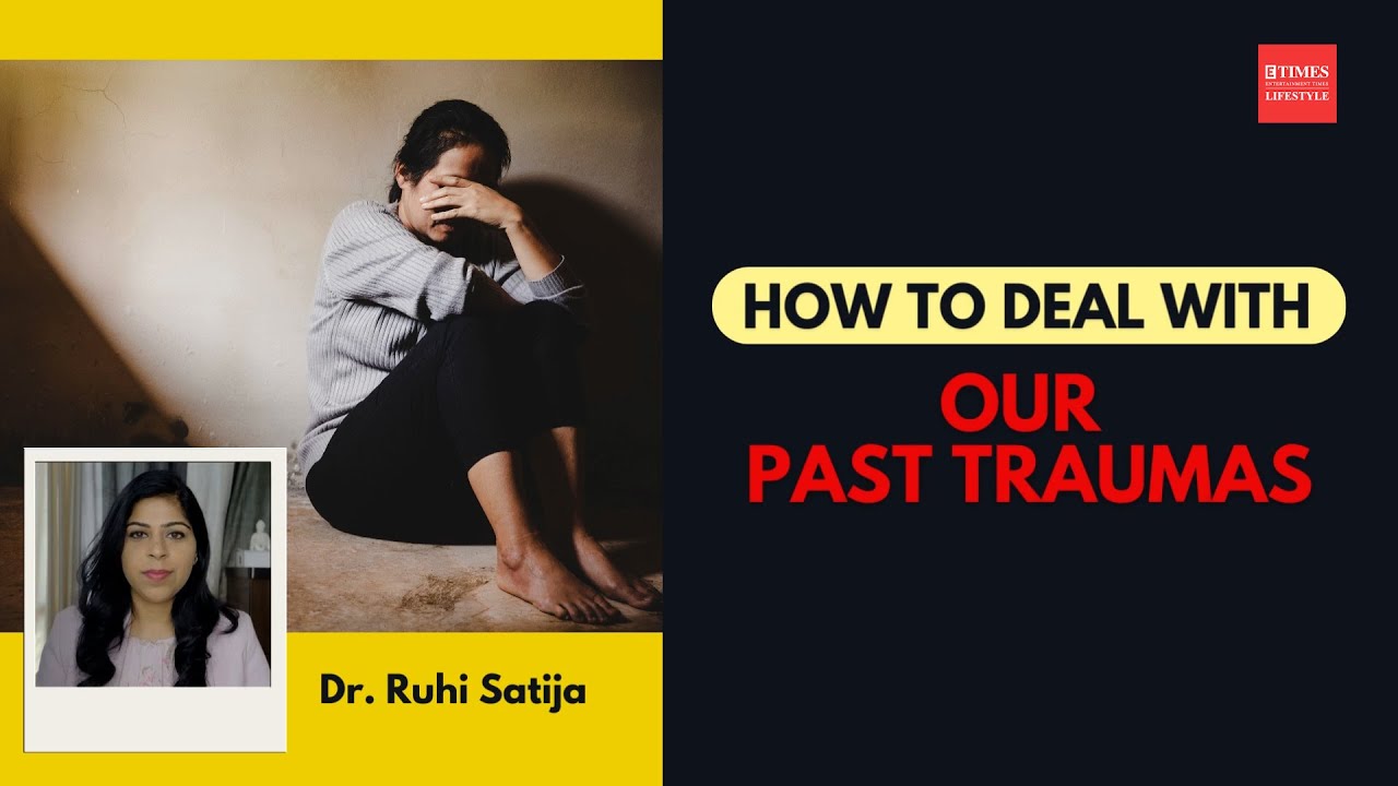Healing from Within: Dr. Ruhi Satija's Guide to Managing Past Traumas ...