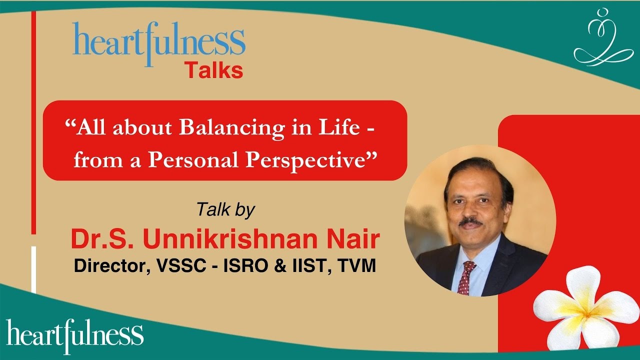 Dr. S. Unnikrishnan Nair | സന്തുലിതമായ ജീവിതം | Balancing in Life ...