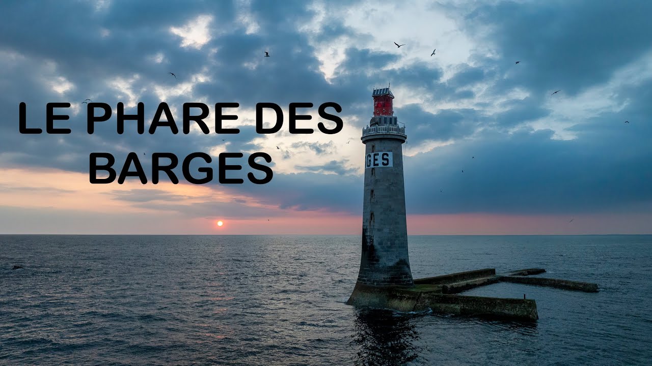 LE PHARE DES BARGES - Les Sables-d'Olonne - YouTube