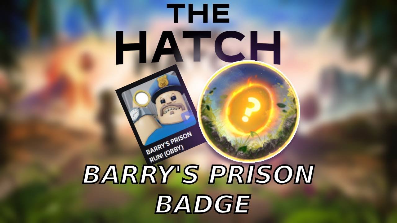 How to Get Barry's Prison Badge | The Hatch Roblox Event Egg Hunt 2025 ...