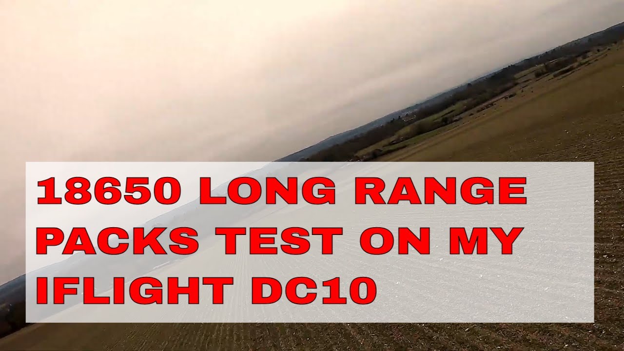 18650 LONG RANGE PACKS | TESTED ON MY 10" DRONE - YouTube