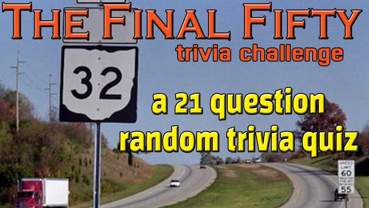 #32 - The Final Fifty Trivia Challenge -21 Question Random Trivia Quiz ...