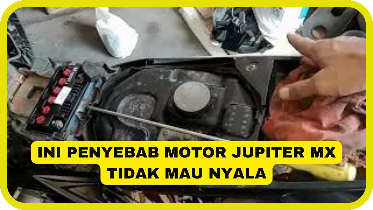 INI PENYEBAB MOTOR JUPITER MX TIDAK MAU NYALA - YouTube