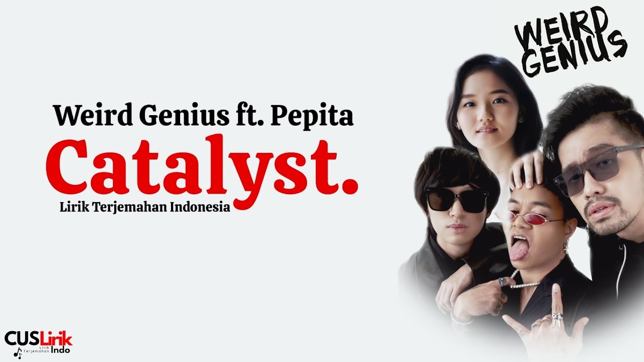 Weird Genius, Pepita - Catalyst. (Lirik Lagu Terjemahan) - YouTube