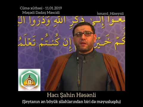 Hacı Şahin Həsənli - Şeytanın ən böyūk silahlarından biri də məyusluqdur.  (Vədolunmuş) 2019