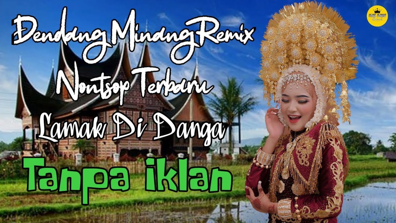 Dendang Minang Remix Nonstop Terbaru || Lamak Di Danga || DJ Dendang ...