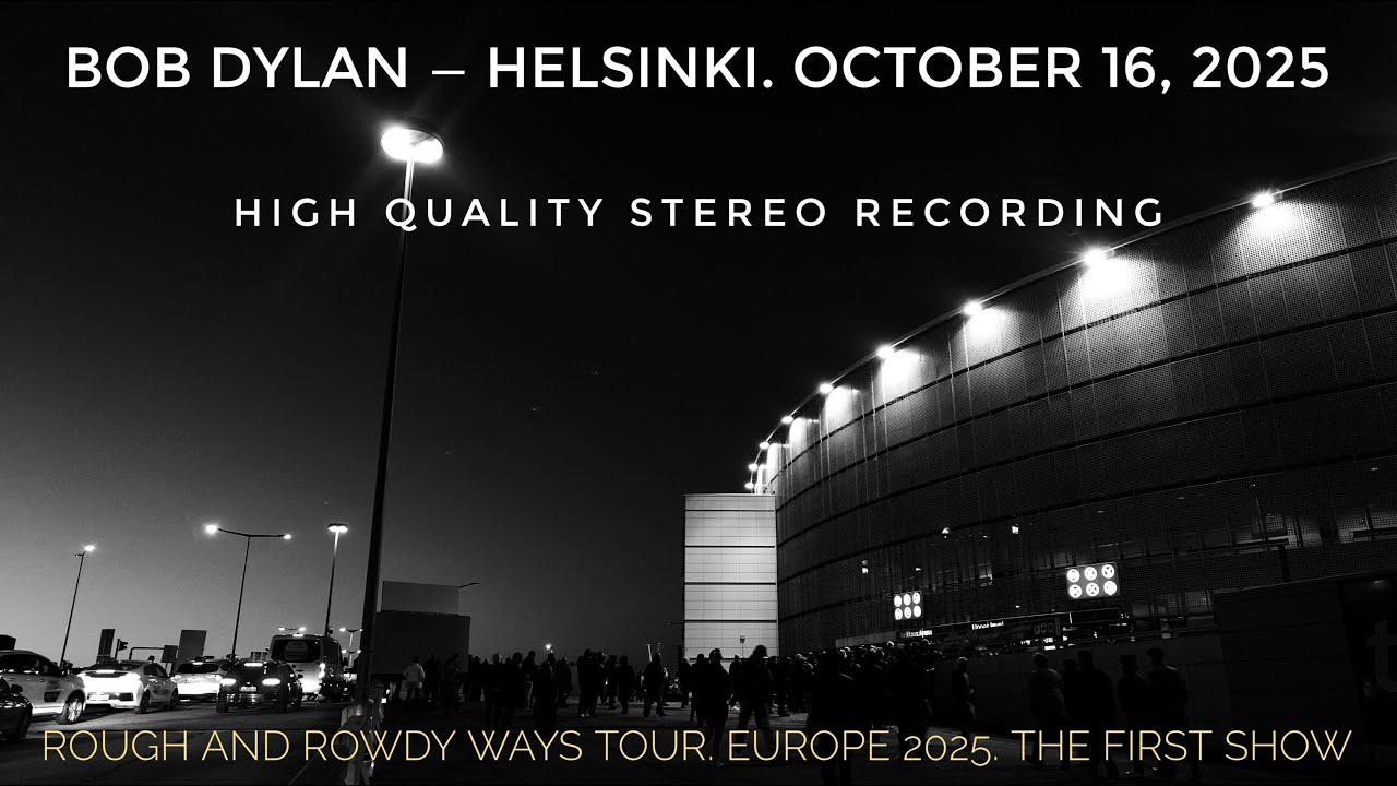 Bob Dylan — Helsinki, Finland. October 16, 2025. Stereo recording of ...