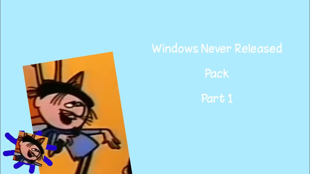 Windows Never Released Pack Part 1 - YouTube