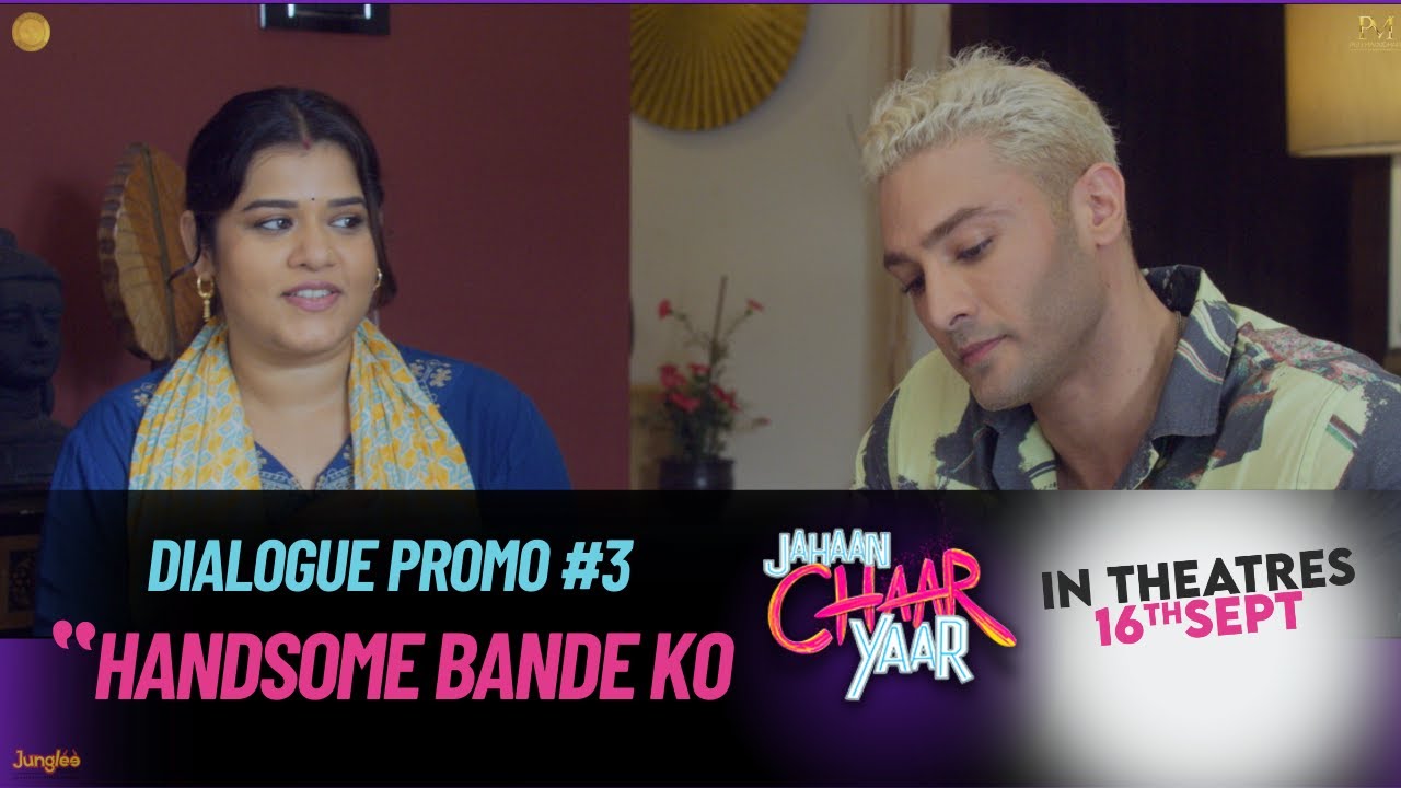 Jahaan Chaar Yaar | Dialogue Promo #3 (Handsome bande ko) | Swara ...