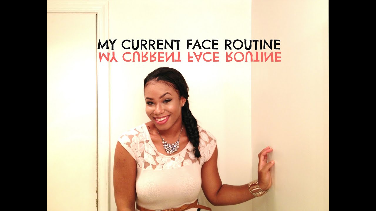 My Current Face Routine YouTube my-current-face-routine-youtube