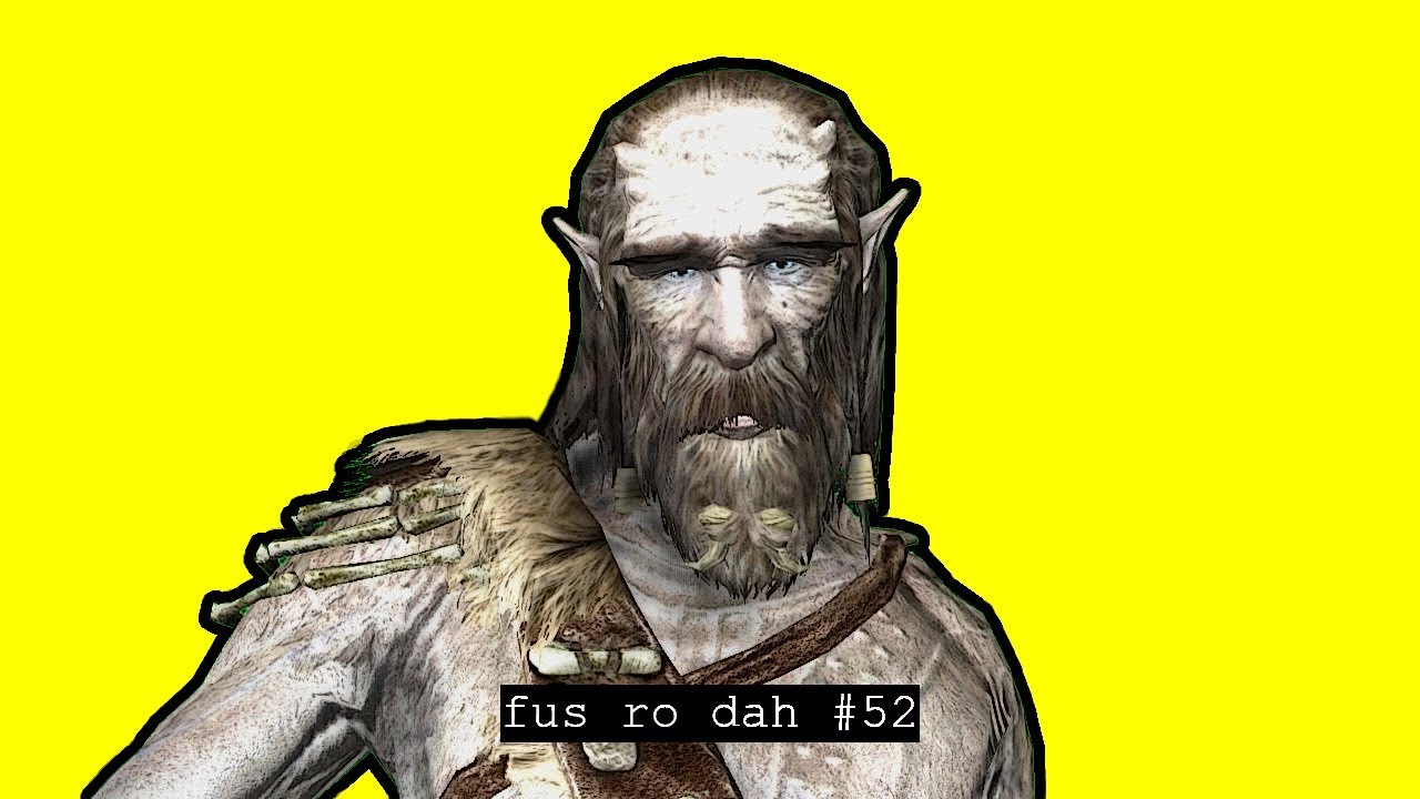 FUS RO DAH! [#52] - YouTube